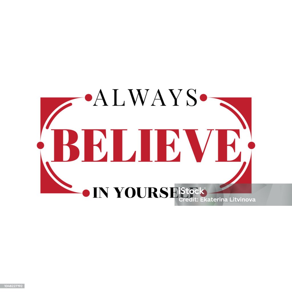 Slogan Print With Stylish Picture Text Always Believe In Yourself Stock