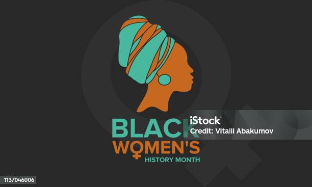 Black Womens History Month Annual Celebrated In April International