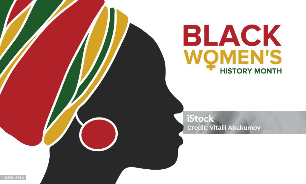 Black Womens History Month Annual Celebrated In April International