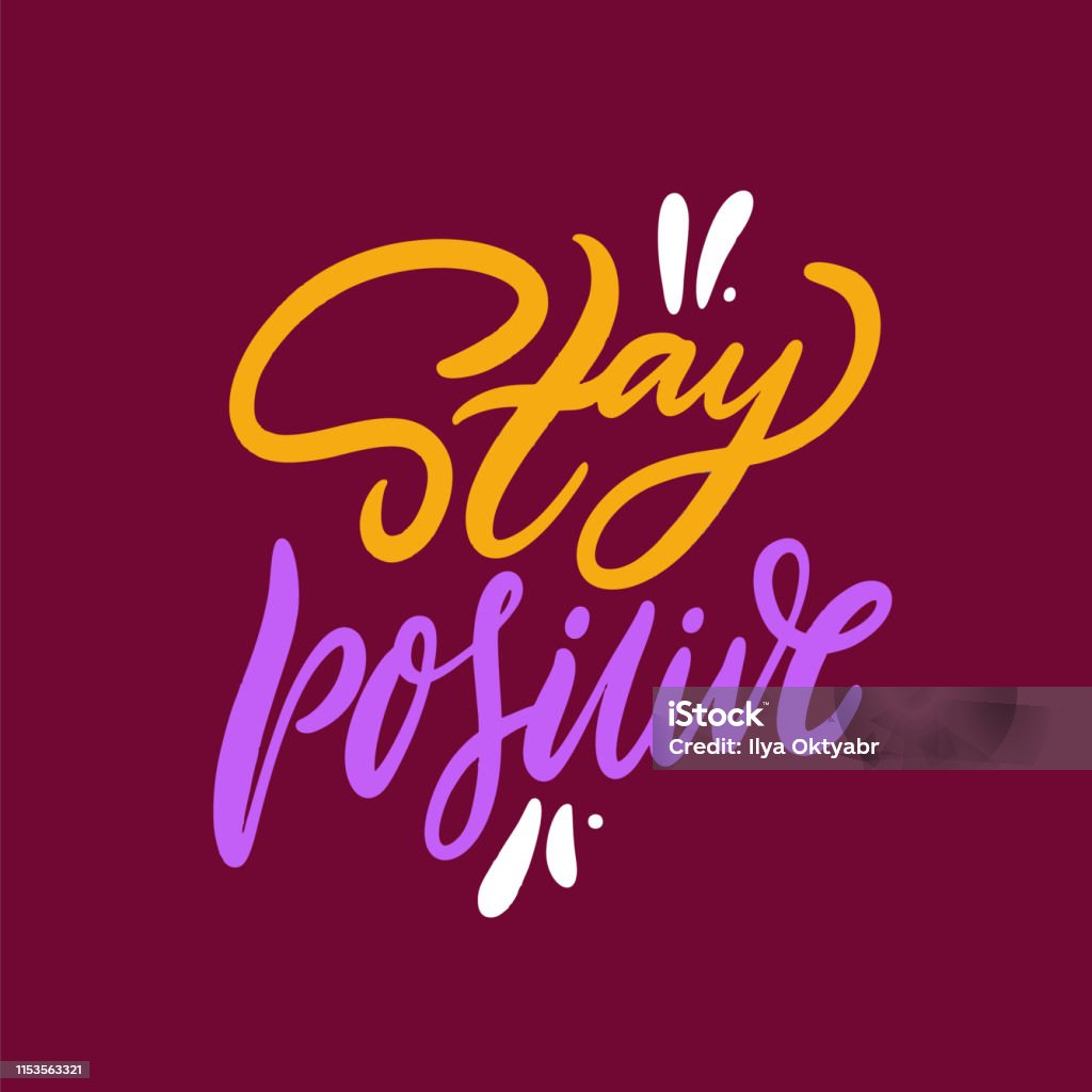 Stay Positive Hand Drawn Vector Lettering Motivational Inspirational