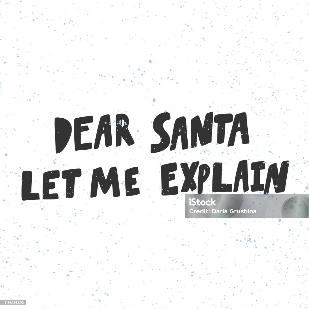 Dear Santa Let Me Explain Christmas And Happy New Year Vector Hand