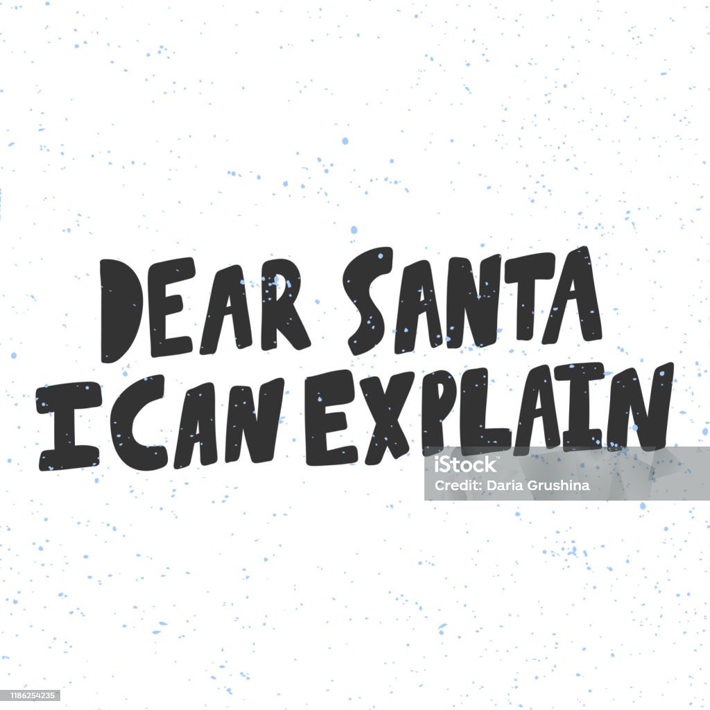 Dear Santa I Can Explain Christmas And Happy New Year Vector Hand Drawn