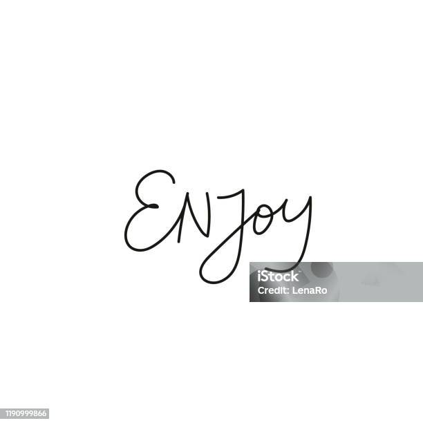 Enjoy Calligraphy Quote Lettering Stock Illustration Download Image