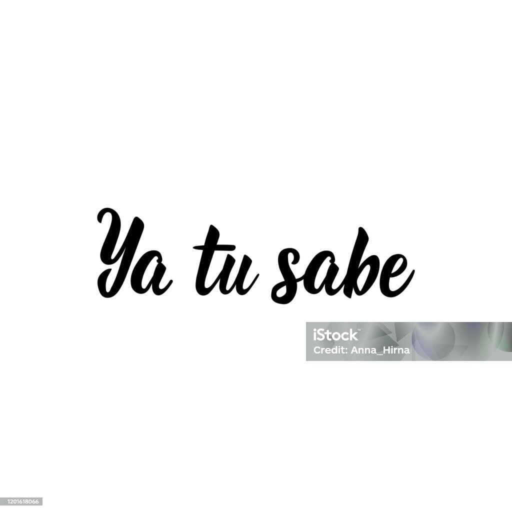 And You Know In Spanish Lettering Ink Illustration Modern Brush