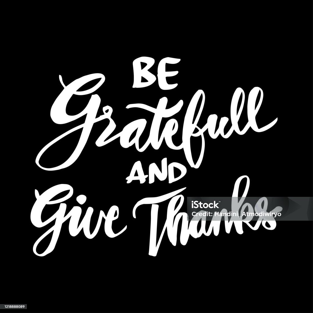 Be Grateful And Give Thanks Calligraphy Hand Lettering Thanksgiving Day