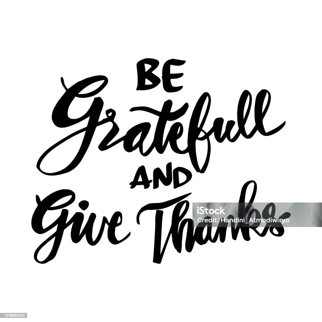Be Grateful And Give Thanks Calligraphy Hand Lettering Thanksgiving Day
