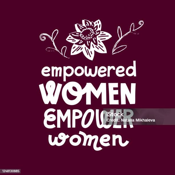 Empowered Women Empower Women Feminist Monochrome Lettering Quote Stock