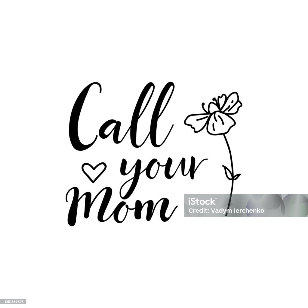 Call Your Mom Vector Illustration Lettering Ink Illustration Tshirt