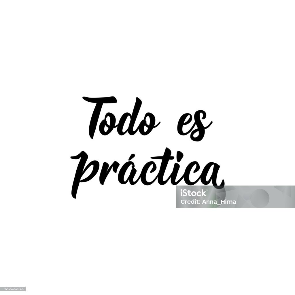 Everything Is Practical In Spanish Lettering Ink Illustration Modern