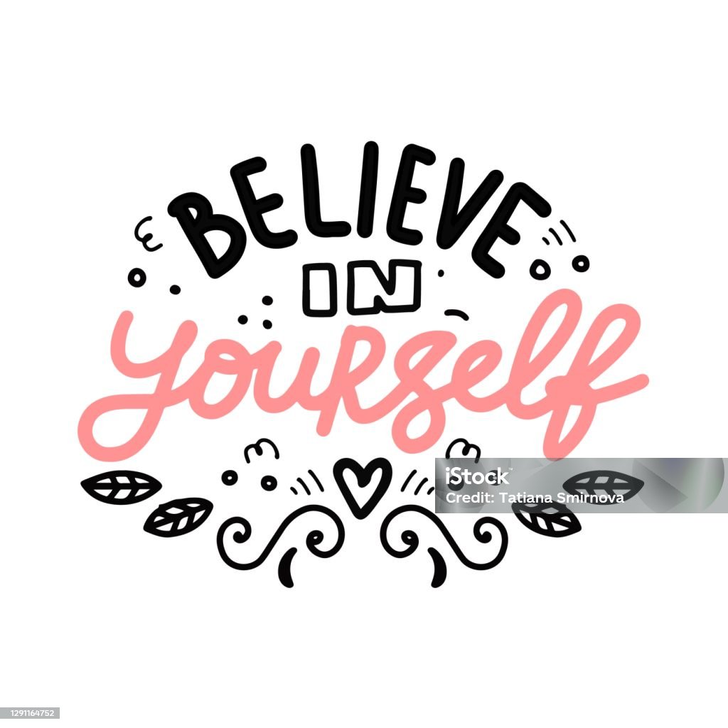 Believe In Yourself Vector Hand Drawn Lettering Composition Stock