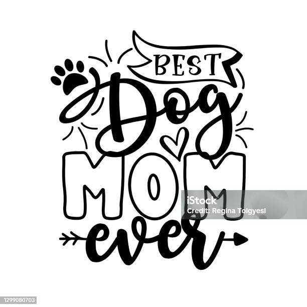 Best Dog Mom Ever Motivate Phrase With Paw Print Stock Illustration ... Best Dog Mom Ever Motivate Phrase With Paw Print Stock Illustration ...