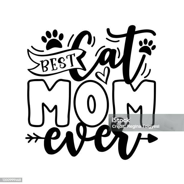 Best Cat Mom Ever Motivate Phrase With Paw Print Stock Illustration ... Best Cat Mom Ever Motivate Phrase With Paw Print Stock Illustration ...
