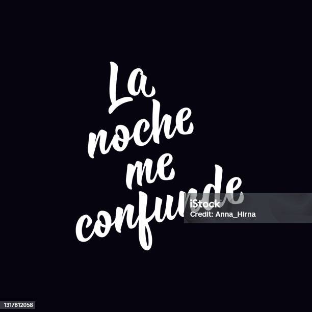 The Night Confuse Me In Spanish Lettering Ink Illustration Modern Brush