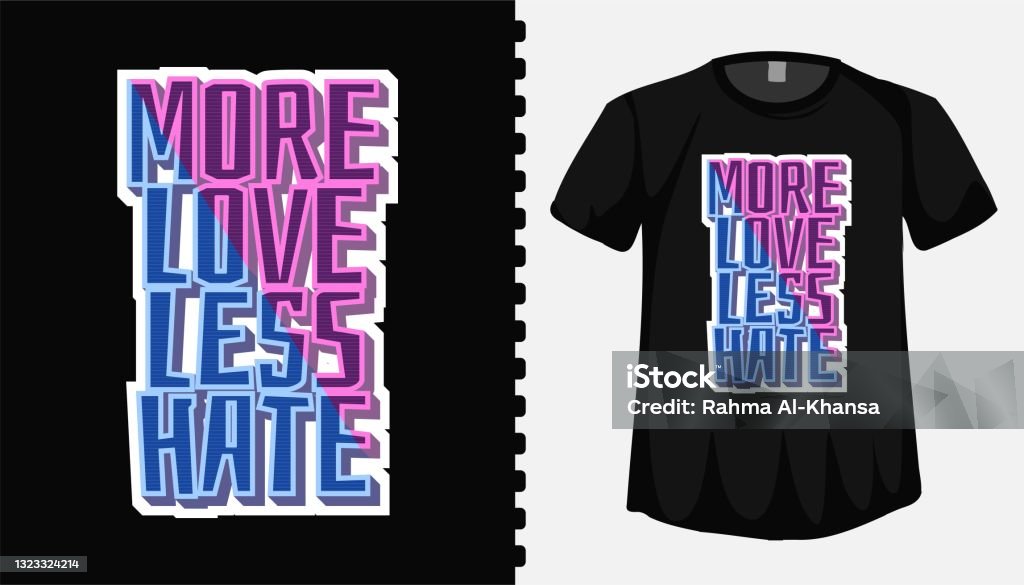 More Love Less Hate Typography Lettering T Shirt Design Template For