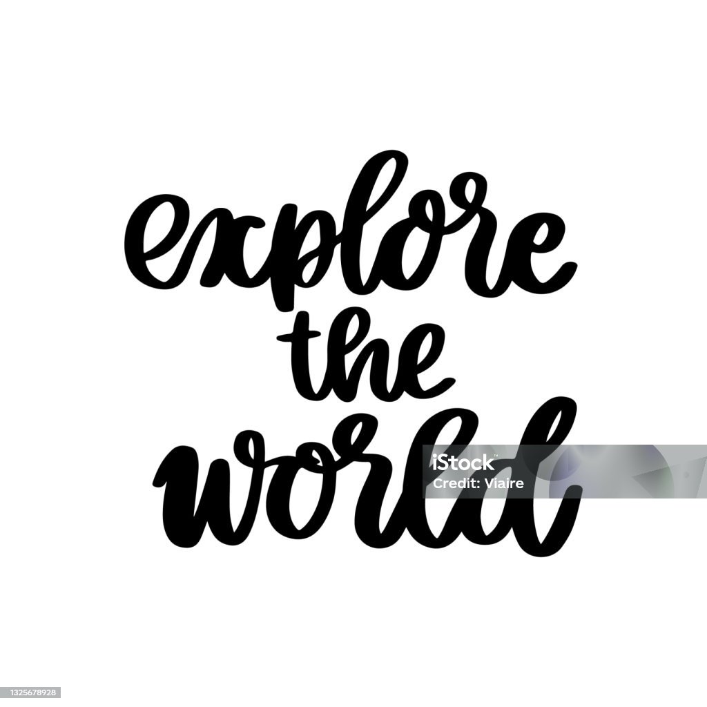 The Handdrawing Inspirational Quote Explore The World In A Trendy ... The Handdrawing Inspirational Quote Explore The World In A Trendy ...