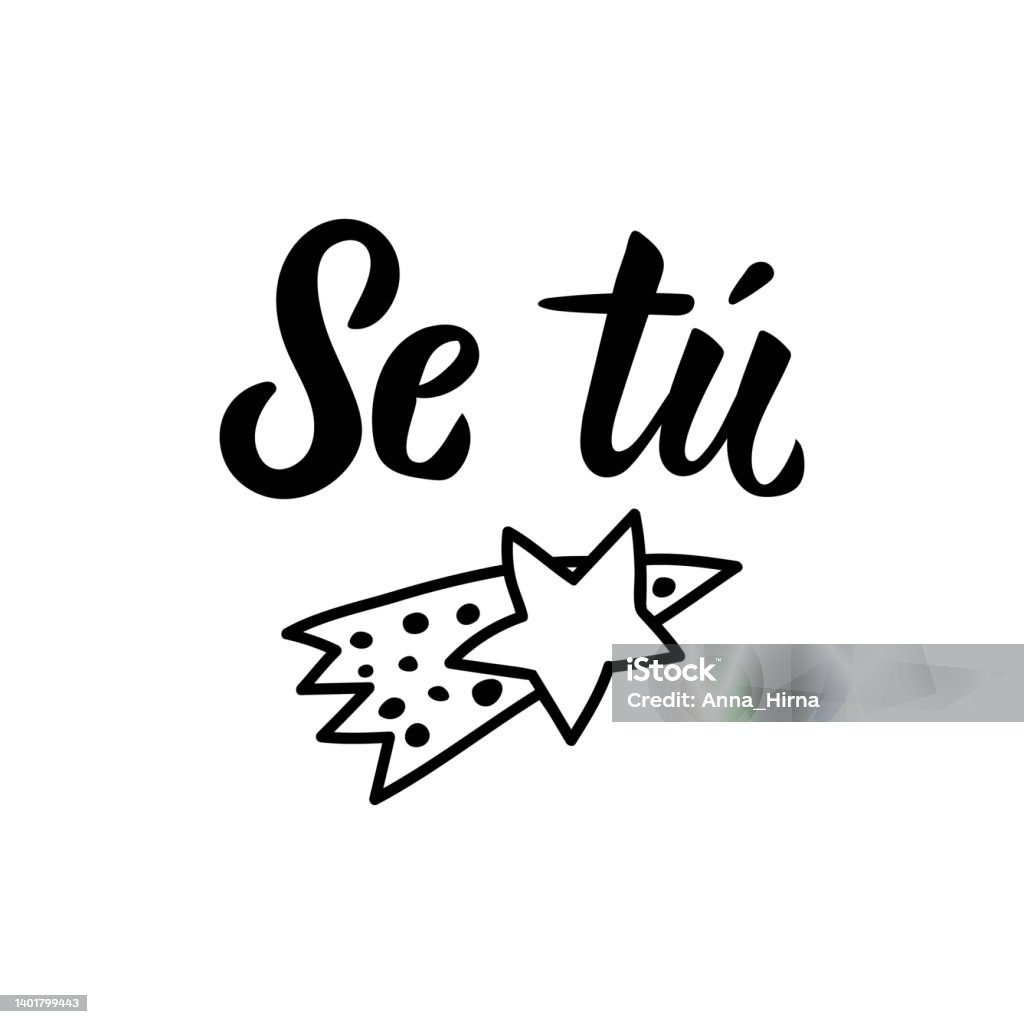Be Yourself In Spanish Lettering Ink Illustration Modern Brush
