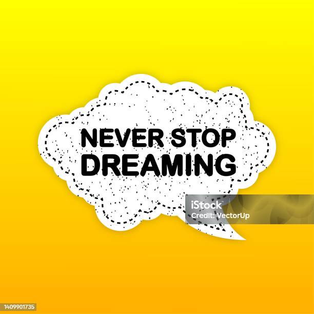 Yellow Never Stop Dreaming Speech Bubble Icon Symbol Web Design Sticker