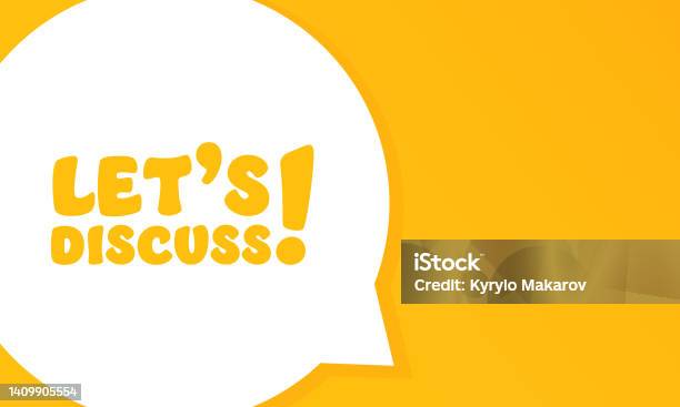 Lets Discuss Speech Bubble With Lets Discuss Text 2d Illustration Flat ... Lets Discuss Speech Bubble With Lets Discuss Text 2d Illustration Flat ...