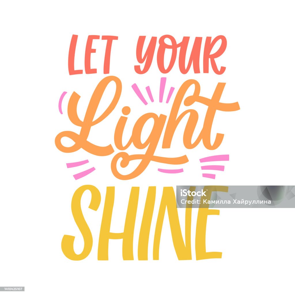 Hand Drawn Lettering Quote The Inscription Let Your Light Shine Perfect