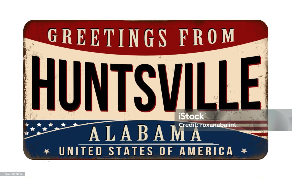Greetings From Huntsville Vintage Rusty Metal Sign Stock Illustration ... Greetings From Huntsville Vintage Rusty Metal Sign Stock Illustration ...