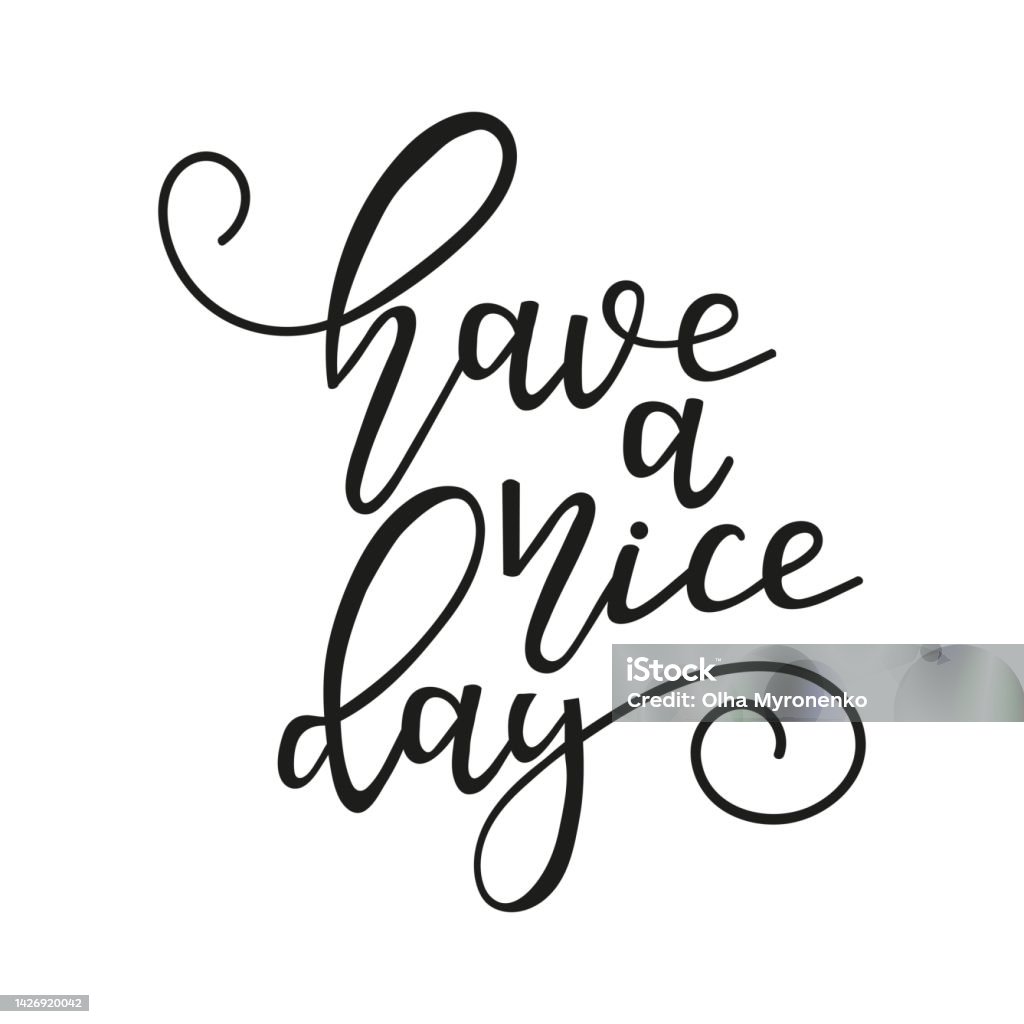Have A Nice Day Hand Drawn Vector Illustration Lettering Typography ... Have A Nice Day Hand Drawn Vector Illustration Lettering Typography ...