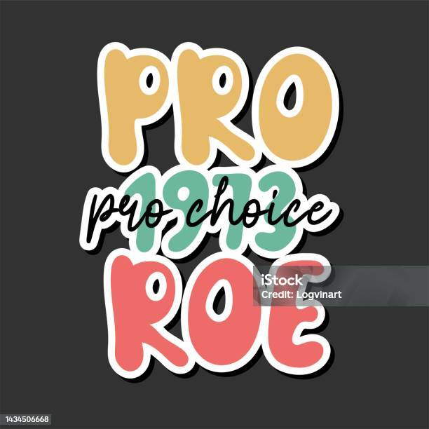 Pro 1973 Roe Pro Choice Stock Illustration - Download Image Now - 1973 ... Pro 1973 Roe Pro Choice Stock Illustration - Download Image Now - 1973 ...