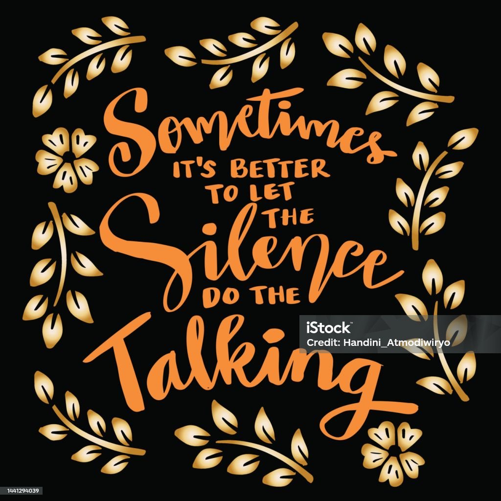 Sometimes Its Better To Let The Silence Do The Talking Hand Lettering Poster Quotes Stock