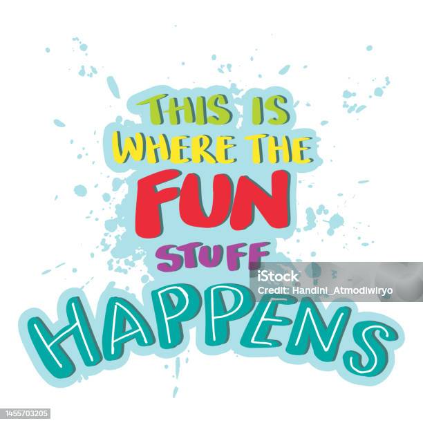 This Where The Fun Stuff Happens Hand Lettering Poster Quotes Stock ... This Where The Fun Stuff Happens Hand Lettering Poster Quotes Stock ...