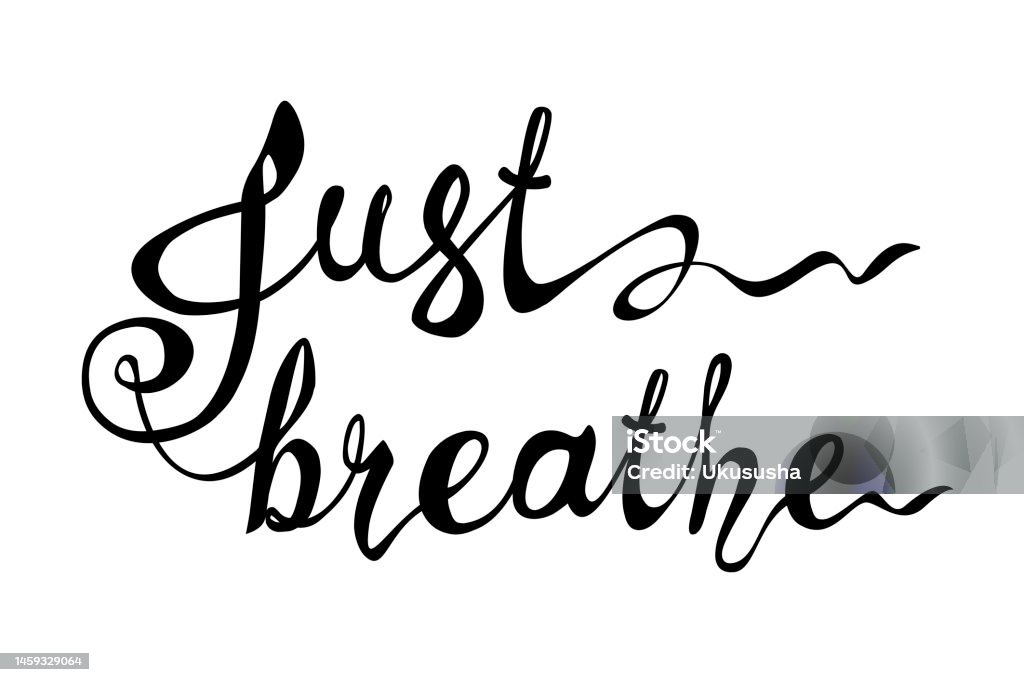 Just Breathe Vector Calligraphic Letters Stock Illustration - Download ... Just Breathe Vector Calligraphic Letters Stock Illustration - Download ...
