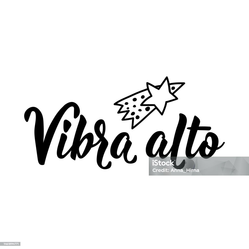 Vibe High In Spanish Lettering Ink Illustration Modern Brush