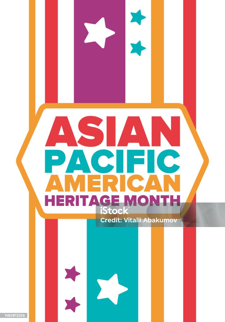 Asian Pacific American Heritage Month Celebrated In May It Celebrates