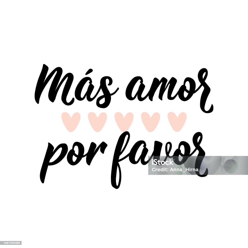 More Love Please In Spanish Lettering Ink Illustration Modern Brush