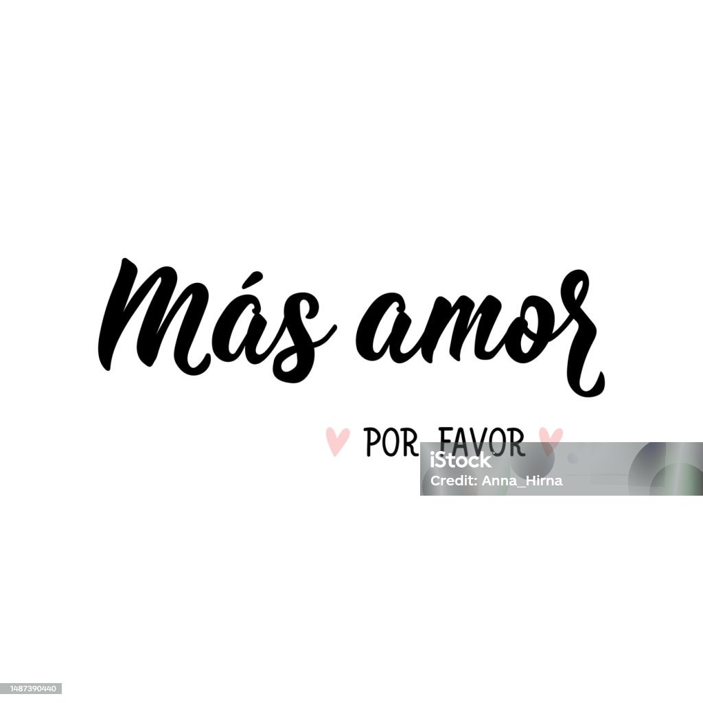 More Love Please In Spanish Lettering Ink Illustration Modern Brush