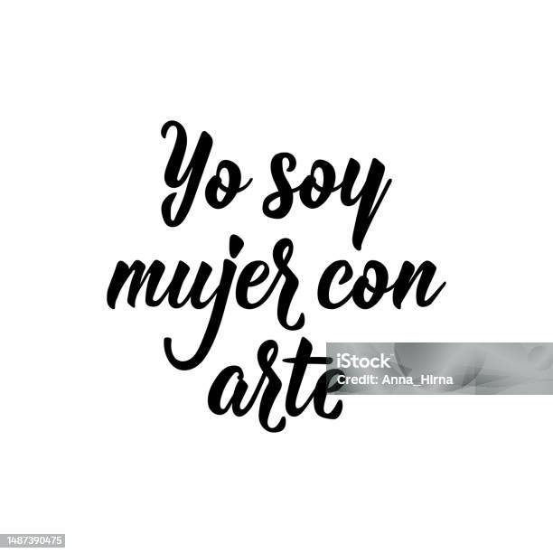 I Am A Woman With Art In Spanish Lettering Ink Illustration Modern