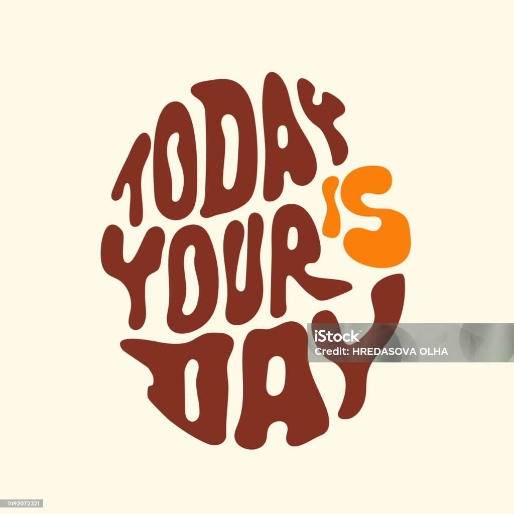 Hand Written Lettering Today Is Your Day Retro Style 70s Poster Stock