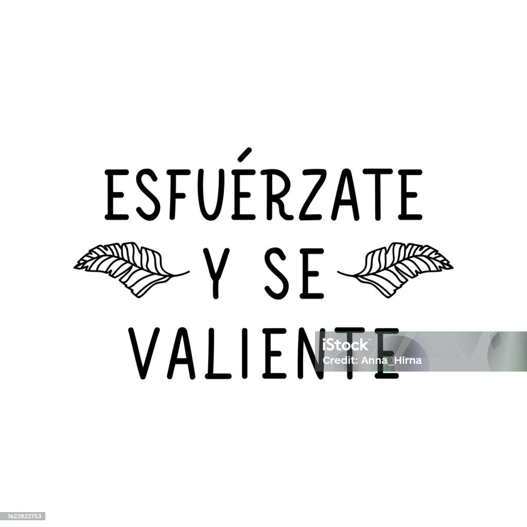 Strive And Be Brave In Spanish Lettering Ink Illustration Modern Brush