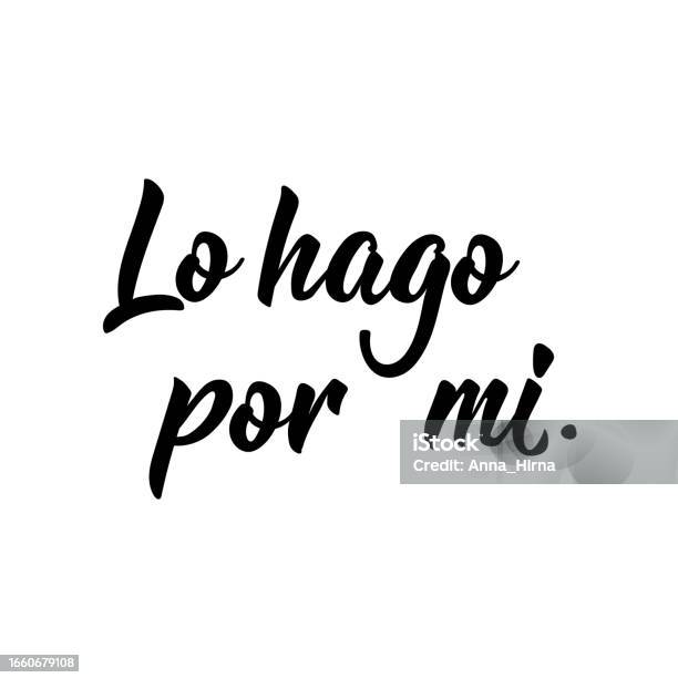 I Do It For Me In Spanish Lettering Ink Illustration Modern Brush