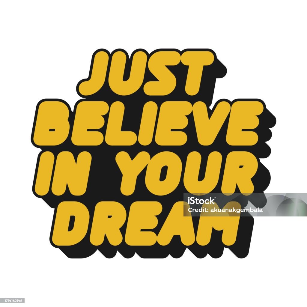 Just Believe In Your Dream Motivational Quote Stock Illustration ... Just Believe In Your Dream Motivational Quote Stock Illustration ...