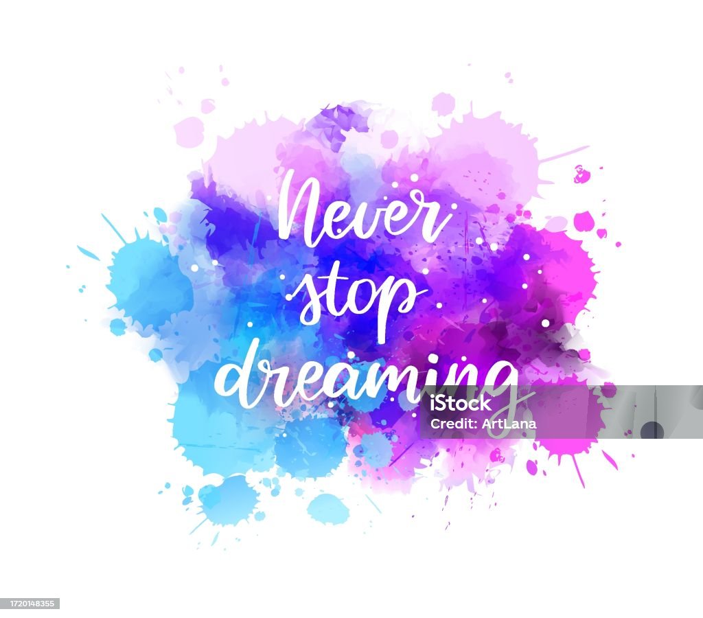 Never Stop Dreaming Motivational Message Handwritten Modern Calligraphy