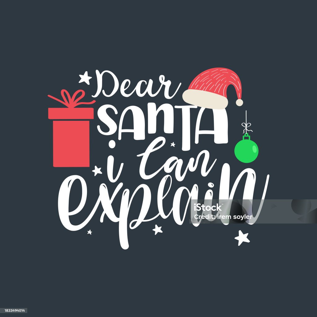 Hand Drawn Dear Santa I Can Explain Calligraphy Text Vector Design