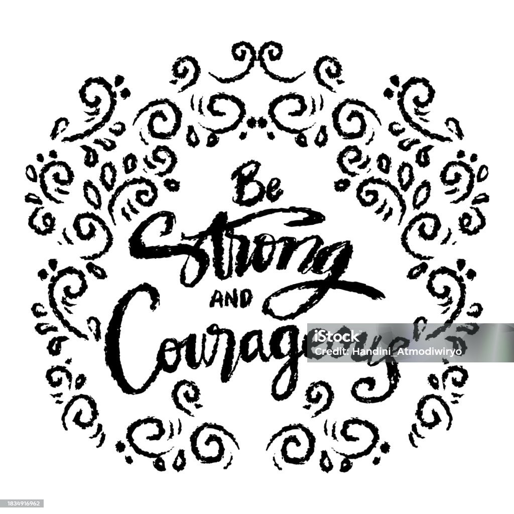 Be Strong And Courageous Inspirational Quote Hand Drawn Lettering Stock