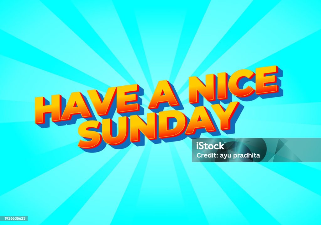 Have A Nice Sunday Text Effect In 3d Style With Eye Catching Color Stock Illustration Download