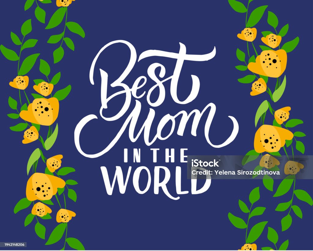 Typography Quote For Mothers Day Hand Drawn Lettering Best Mom In The