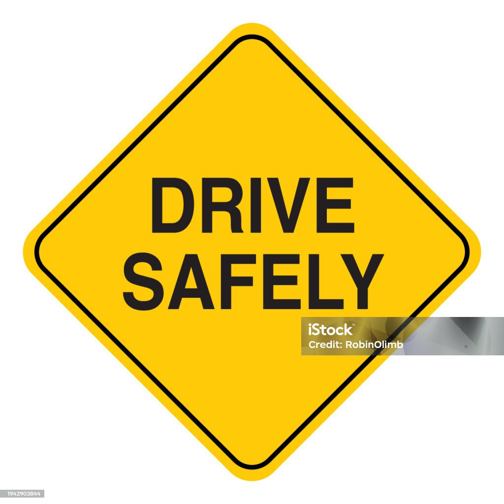 Drive Safely Road Sign Stock Illustration - Download Image Now - Safety ... Drive Safely Road Sign Stock Illustration - Download Image Now - Safety ...